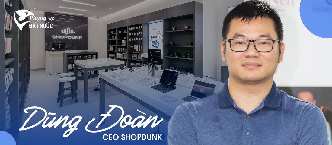CEO ShopDunk Dũng Đoàn: 'Người Việt yêu Apple nhưng chưa được hồi đáp ...