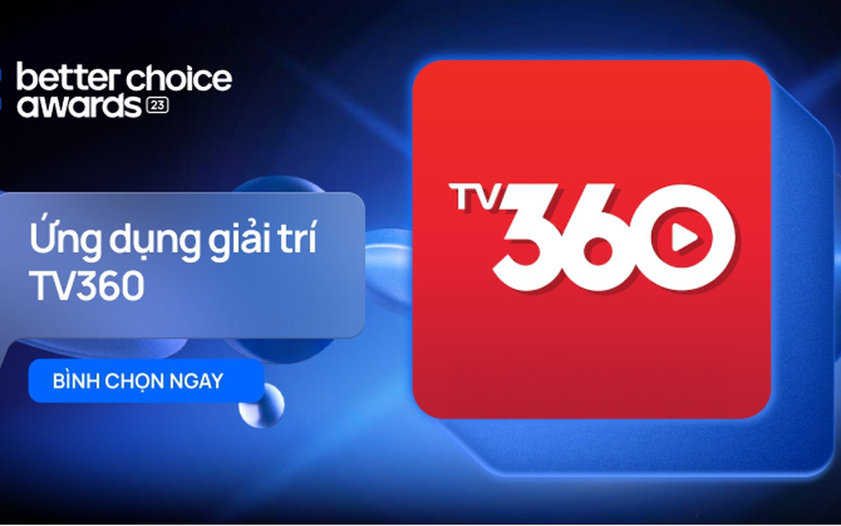 Bí quyết giúp ứng dụng truyền hình TV360 đạt 20 triệu lượt tải: Đề xuất ...