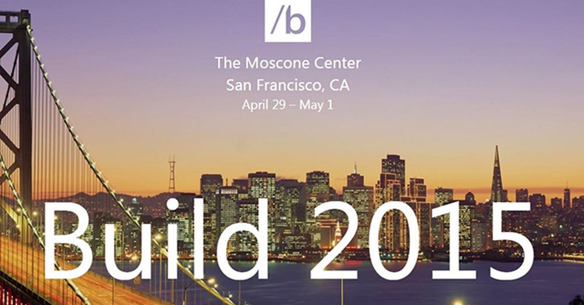 Microsoft Build 2015 tối nay: Đầy hứa hẹn!